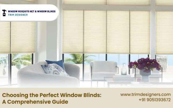 Choosing the Perfect Window Blinds: A Comprehensive Guide